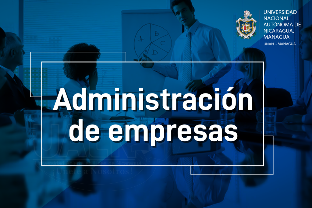 ADMINISTRACIÓN DE EMPRESAS - Universidad Abierta en Línea de Nicaragua